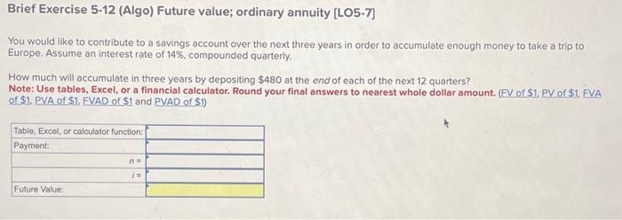 Solved Brief Exercise 5-12 (Algo) Future value; ordinary | Chegg.com
