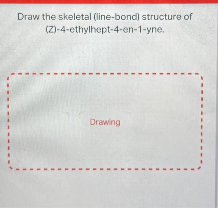 [Solved]: Draw the skeletal (line-bond) structure of (Z)-4-