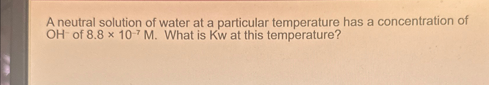 Solved A neutral solution of water at a particular | Chegg.com