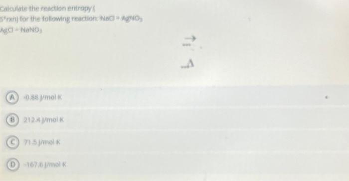 Solved Calculate The Reaction Entropy 5rxn For The