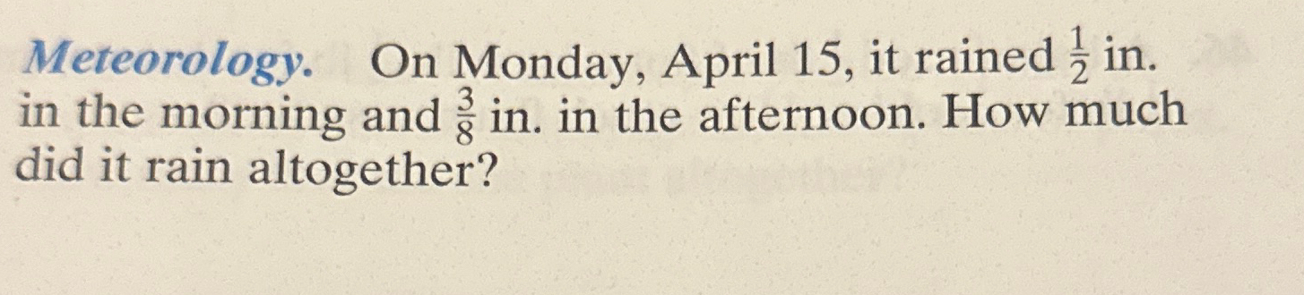 Solved Meteorology. On Monday, April 15, ﻿it rained 12 ﻿in. | Chegg.com