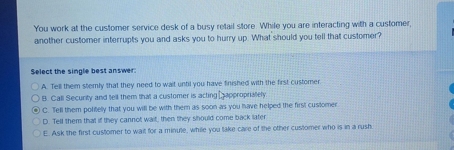 Solved You work at the customer service desk of a busy | Chegg.com