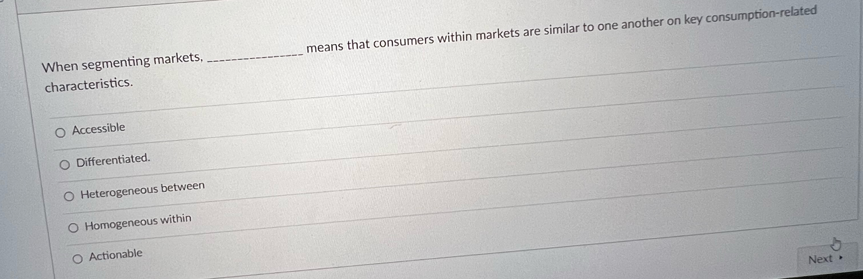 Solved When segmenting markets, means that consumers within | Chegg.com