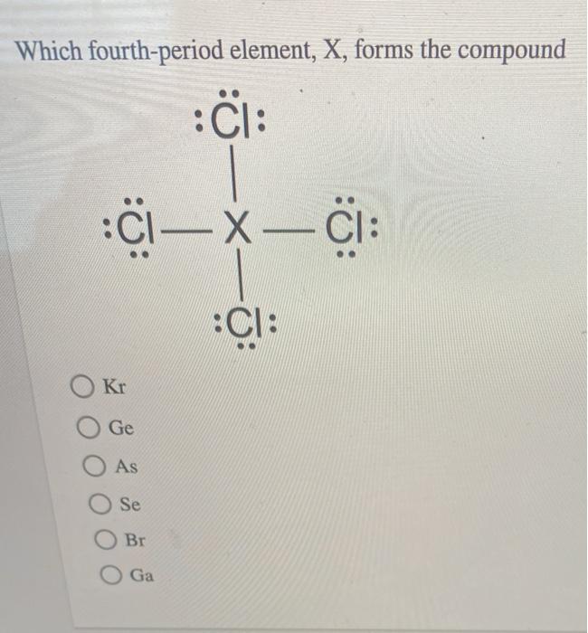 Solved Which fourth-period element, X, forms the compound + | Chegg.com