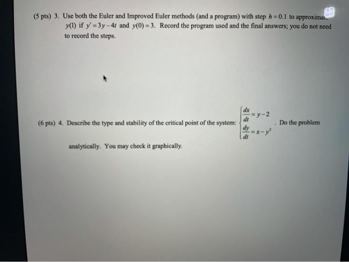 Solved (5 pts) 3. Use both the Euler and Improved Euler | Chegg.com