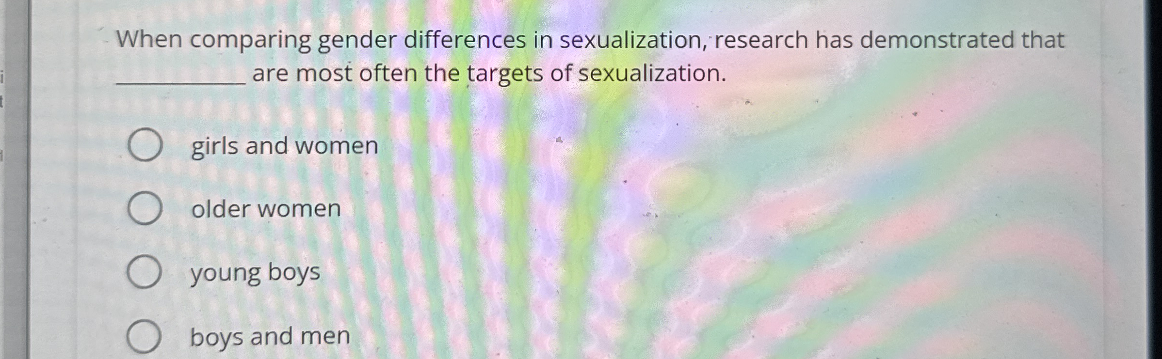 When comparing gender differences in sexualization, | Chegg.com