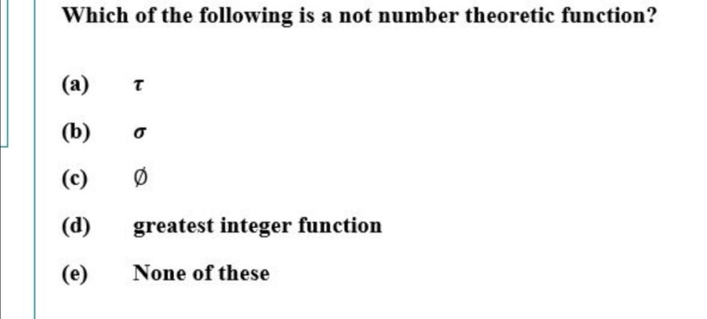 Solved Which of the following is a not number theoretic | Chegg.com