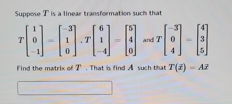 Solved Suppose T ﻿is a linear transformation such | Chegg.com