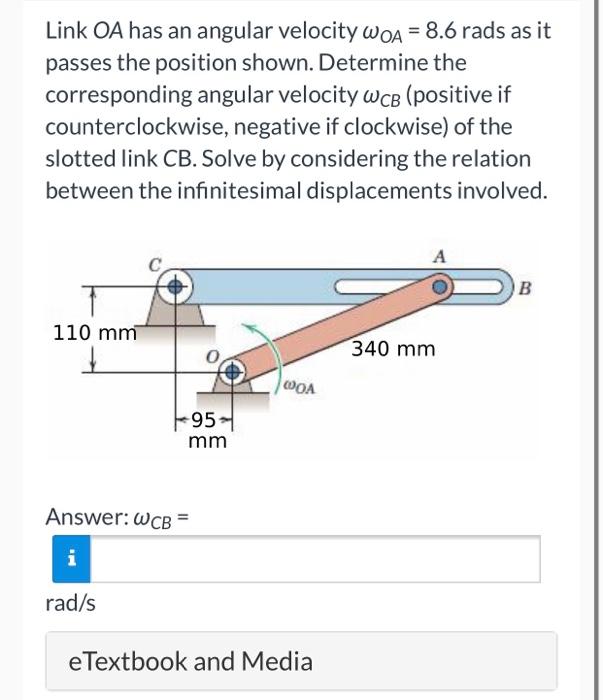 Solved Link OA has an angular velocity wOA = 8.6 rads as it | Chegg.com