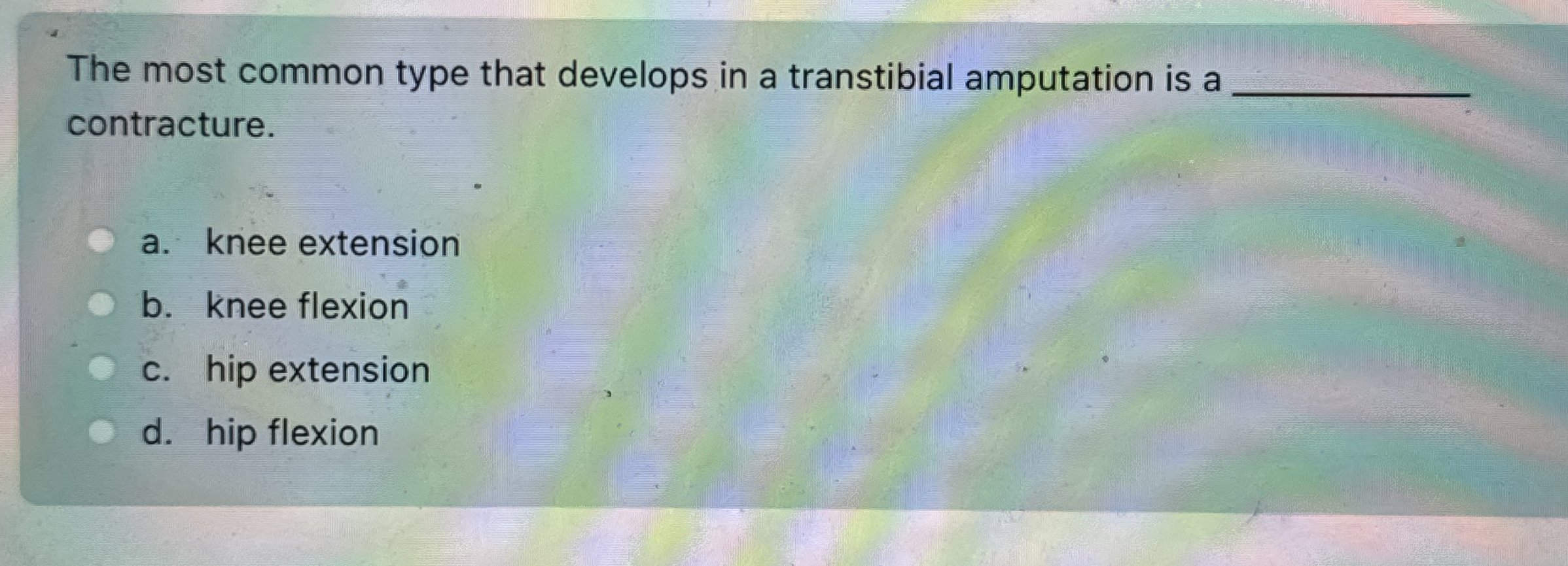 Solved The most common type that develops in a transtibial | Chegg.com