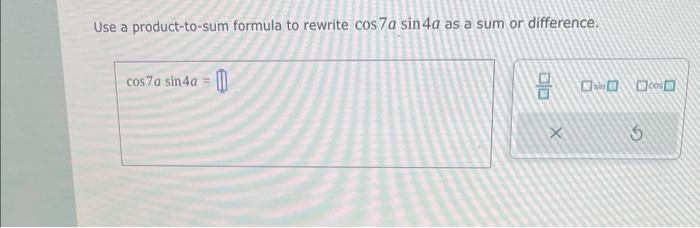 Solved Use a product-to-sum formula to rewrite cos7asin4a as | Chegg.com