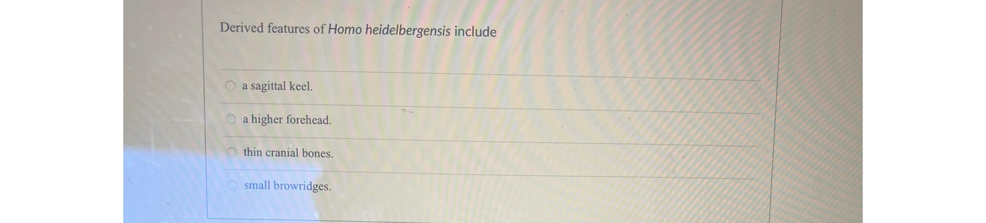 Solved Derived features of Homo heidelbergensis includea | Chegg.com