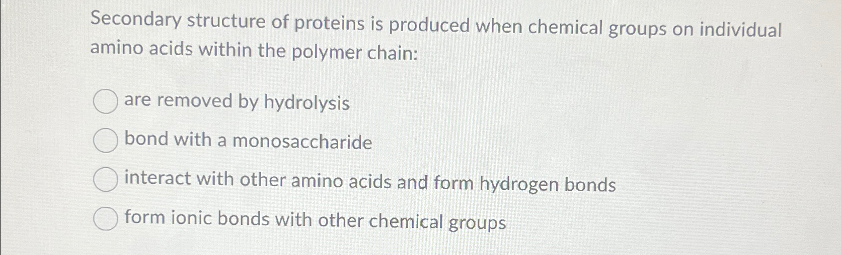 Solved Secondary structure of proteins is produced when | Chegg.com