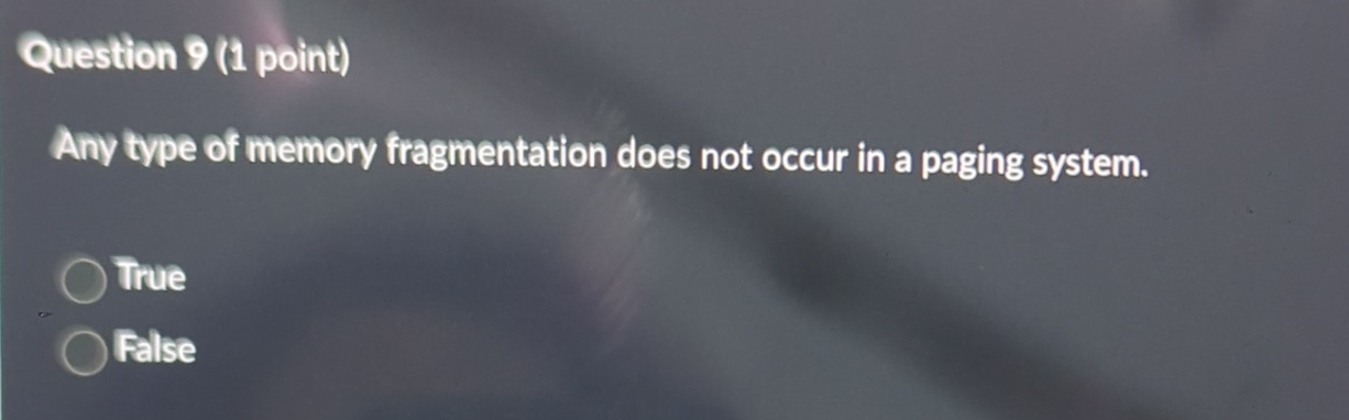 Solved Question 9 (1 ﻿point)Any type of memory fragmentation | Chegg.com