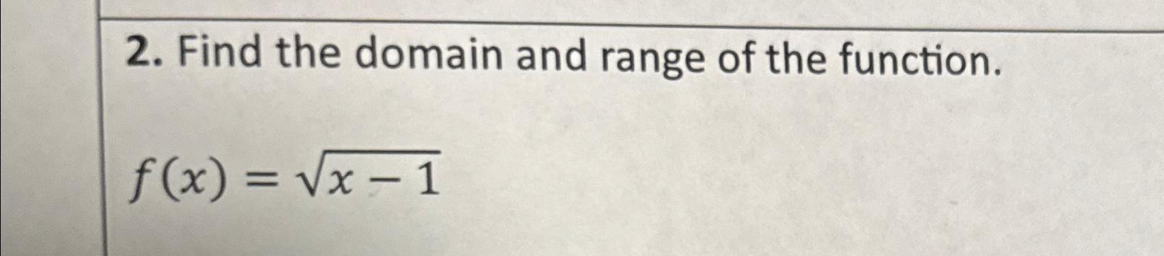 Solved Find the domain and range of the function.f(x)=x-12 | Chegg.com