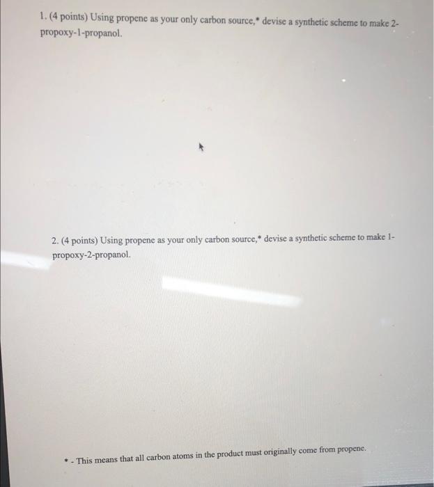 Solved 1.) Using propene as your only carbon source, *devise | Chegg.com