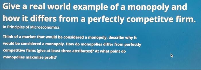 Solved 1: what is a real world example of a monopoly? 2: | Chegg.com