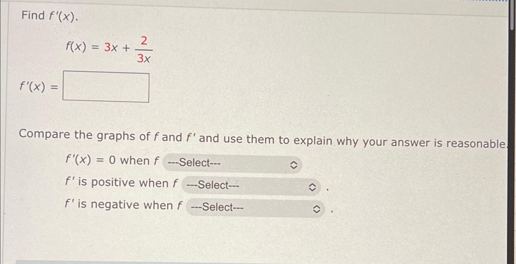 Solved Find f'(x)f(x)=3x+23xf'(x)=Compare the graphs of f | Chegg.com