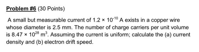 Solved Problem #6 (30 Points) A small but measurable current | Chegg.com
