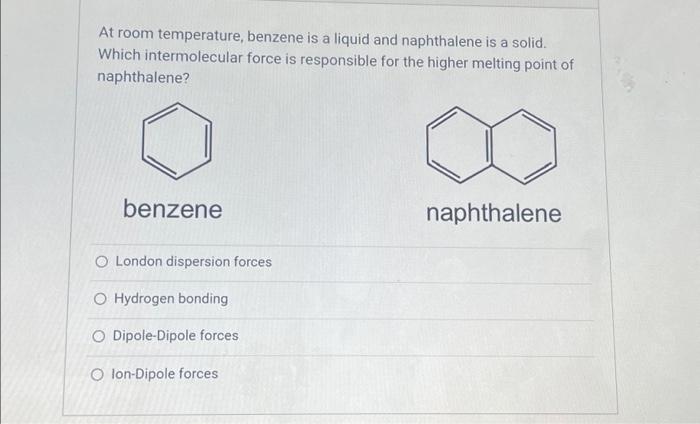 Solved At room temperature, benzene is a liquid and | Chegg.com