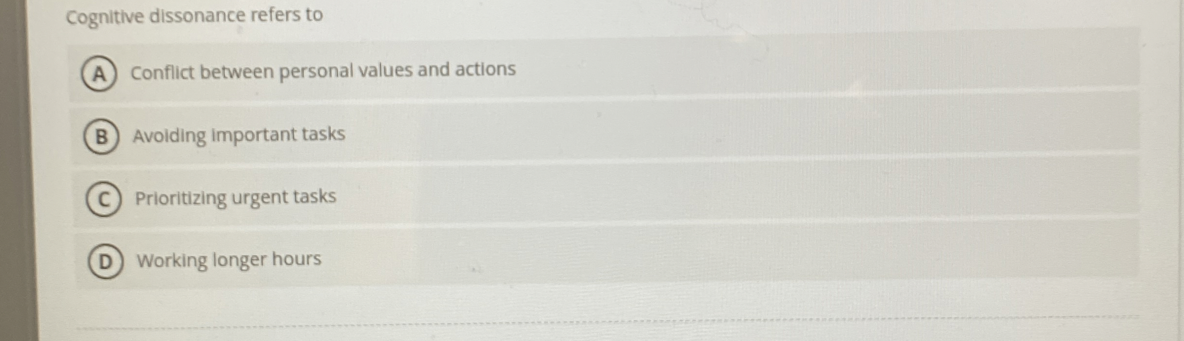 Solved Cognitive dissonance refers toConflict between | Chegg.com
