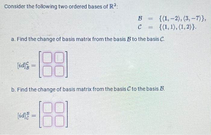 Solved Consider the following two ordered bases of R2 : | Chegg.com
