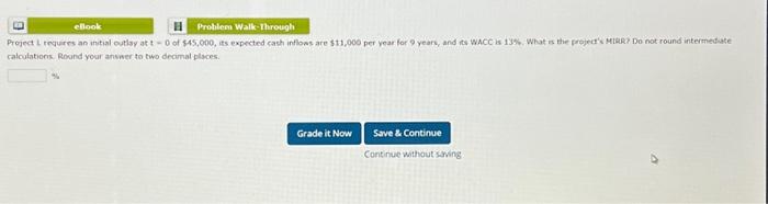 Solved eBook Problem Walk-Through Project L requires an | Chegg.com