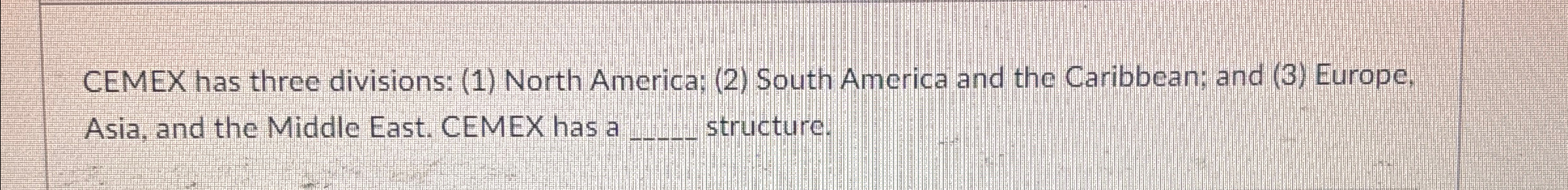 Solved CEMEX has three divisions: (1) ﻿North America; (2) | Chegg.com