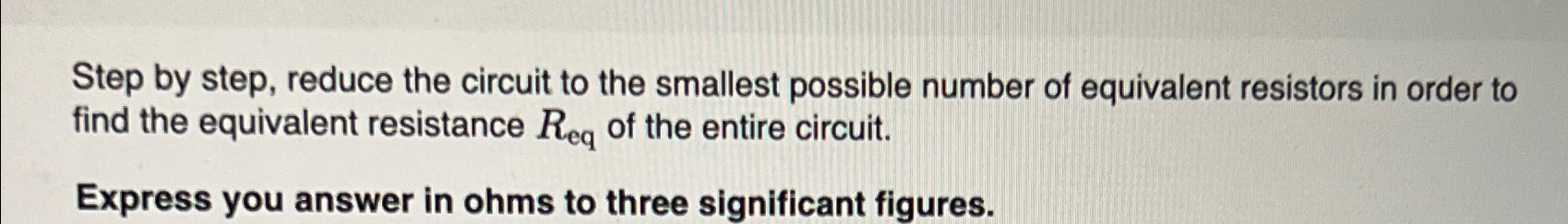 Step by step, reduce the circuit to the smallest | Chegg.com