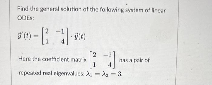 Solved Find the general solution of the following system of | Chegg.com