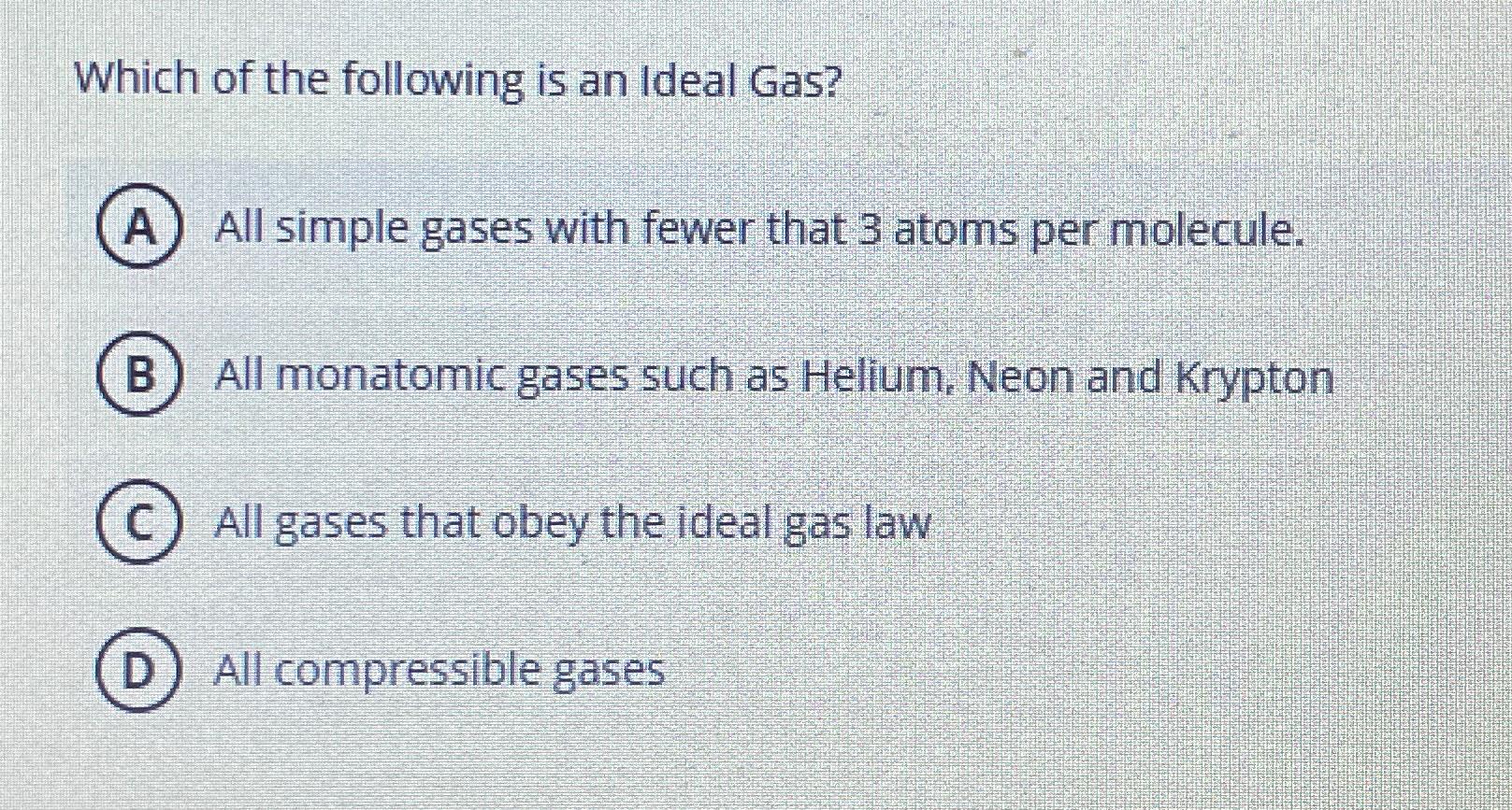Solved Which of the following is an Ideal Gas?All simple | Chegg.com