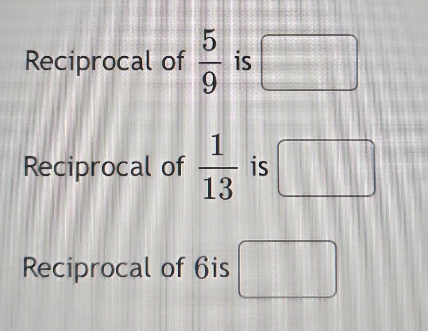 Solved Reciprocal of 59 ﻿is Reciprocal of 113 ﻿is Reciprocal | Chegg.com