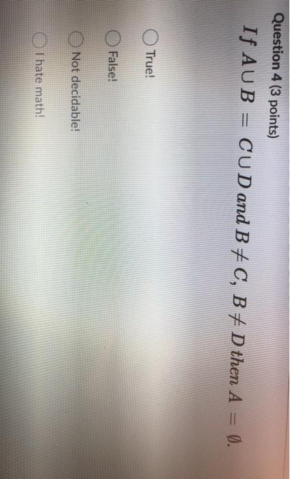 Solved Question 4 (3 points) If AUB = CUD and B+C, B+ D then | Chegg.com