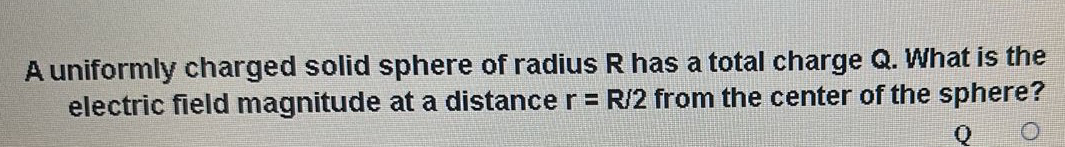 A uniformly charged solid sphere of radius R ﻿has a | Chegg.com