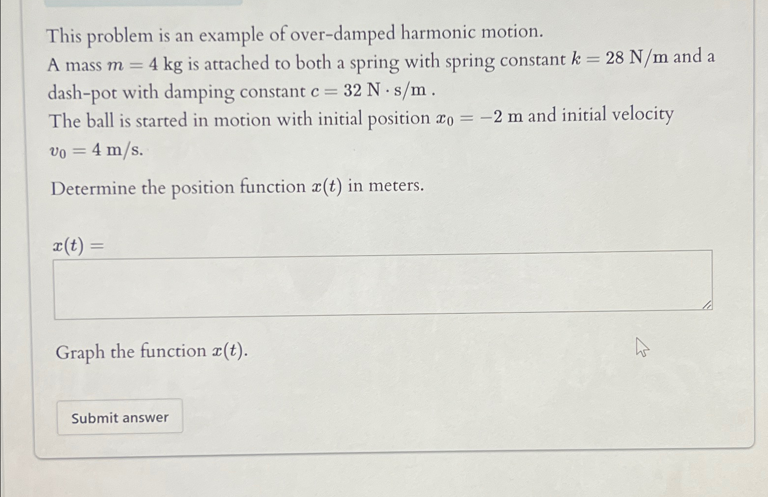Solved This problem is an example of over-damped harmonic | Chegg.com