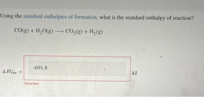 Solved Using the standard enthalpies of formation, what is | Chegg.com