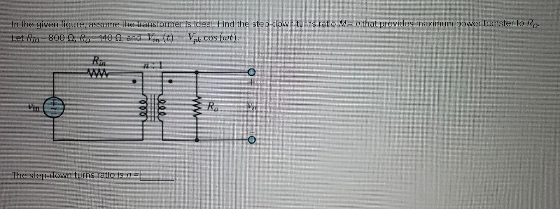 Solved In the given figure, assume the transformer is ideal. | Chegg.com