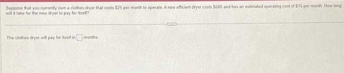 Solved Suppose that you currently own a dothes dryer that | Chegg.com