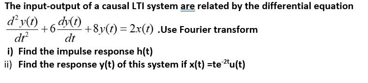 The input-output of a causal LTI system are related | Chegg.com