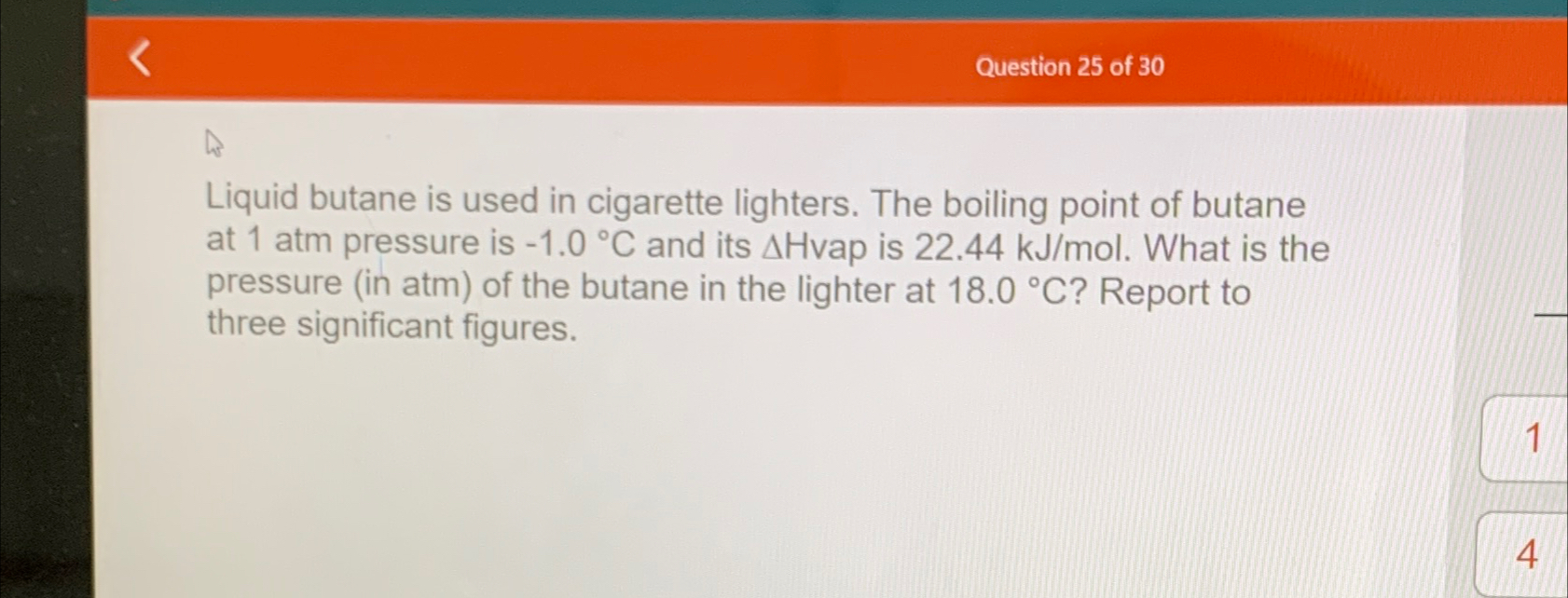 Solved Question 25 ﻿of 30Liquid butane is used in cigarette | Chegg.com