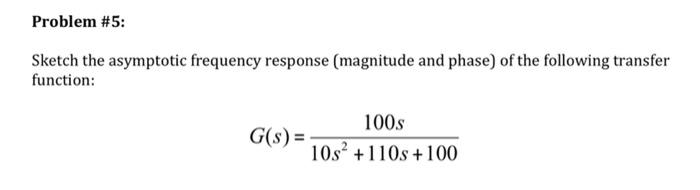 Solved Sketch the asymptotic frequency response (magnitude | Chegg.com