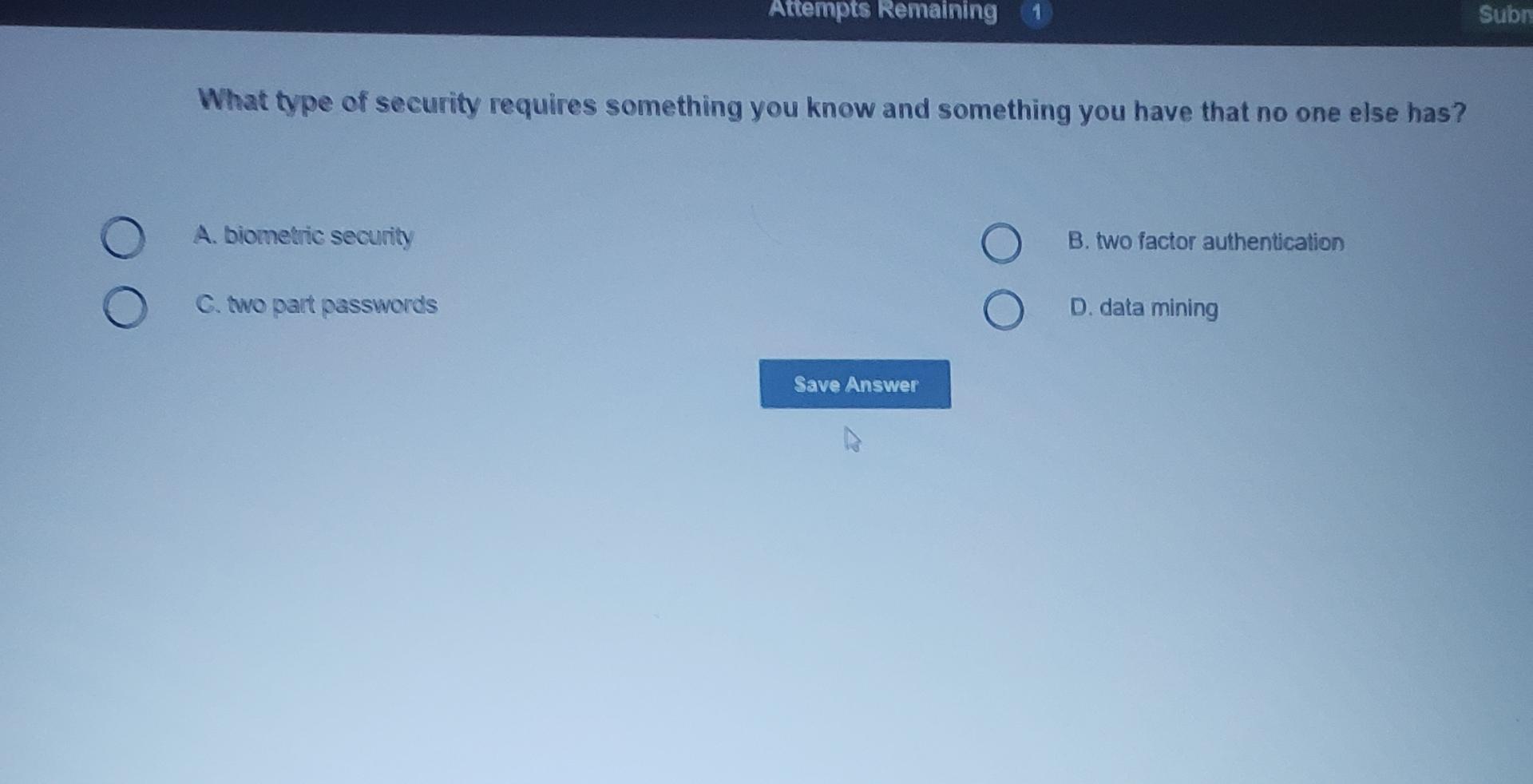 Solved Attempts Remaining1SubnWhat type of security requires | Chegg.com
