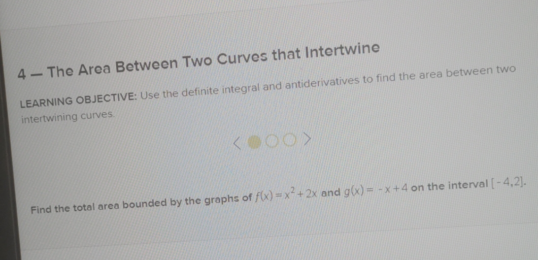 Solved 4 - ﻿The Area Between Two Curves that | Chegg.com