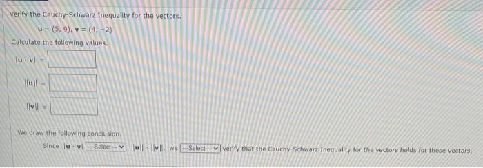 Solved Verify the Cauchy-Schwarz Inequality for the vectors. | Chegg.com