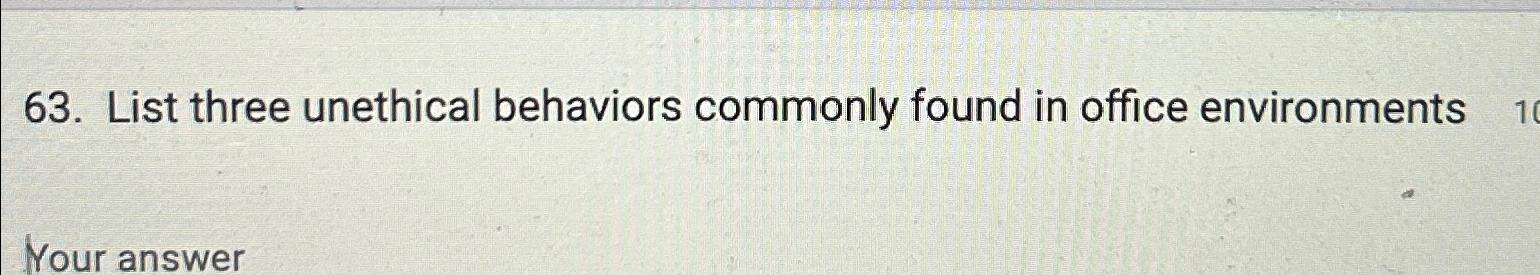Solved List three unethical behaviors commonly found in | Chegg.com