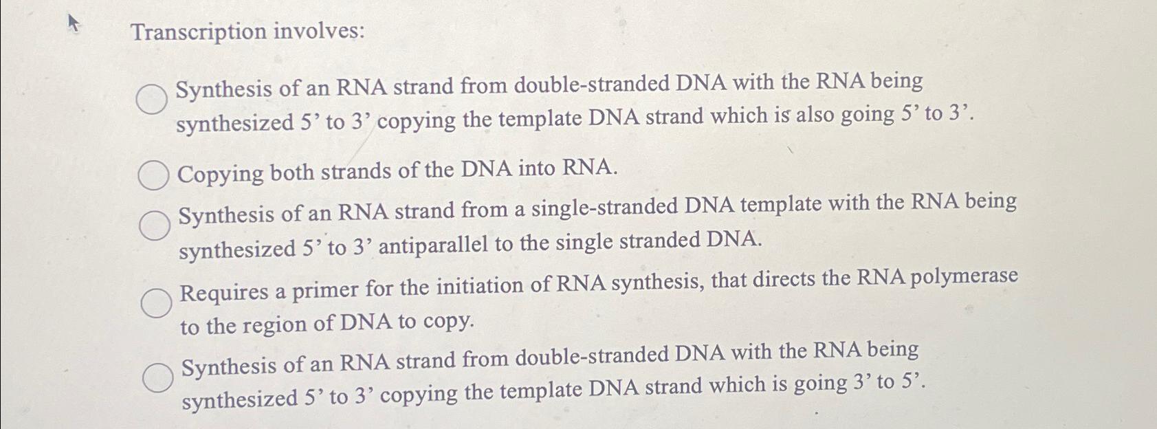 Solved Transcription involves:Synthesis of an RNA strand | Chegg.com