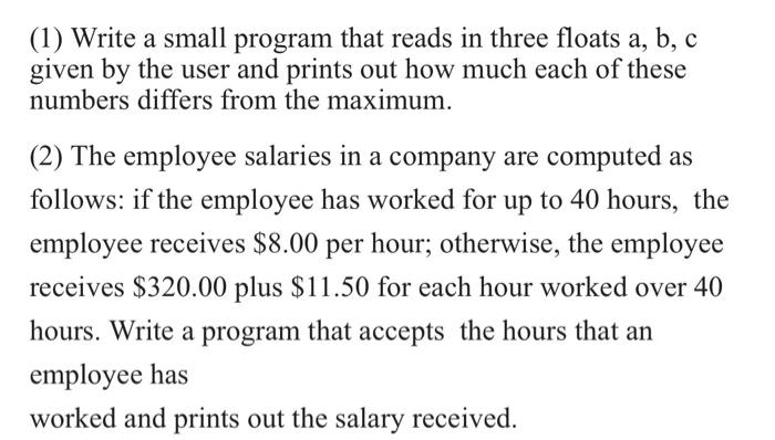 Solved 1 Write A Small Program That Reads In Three Floats 