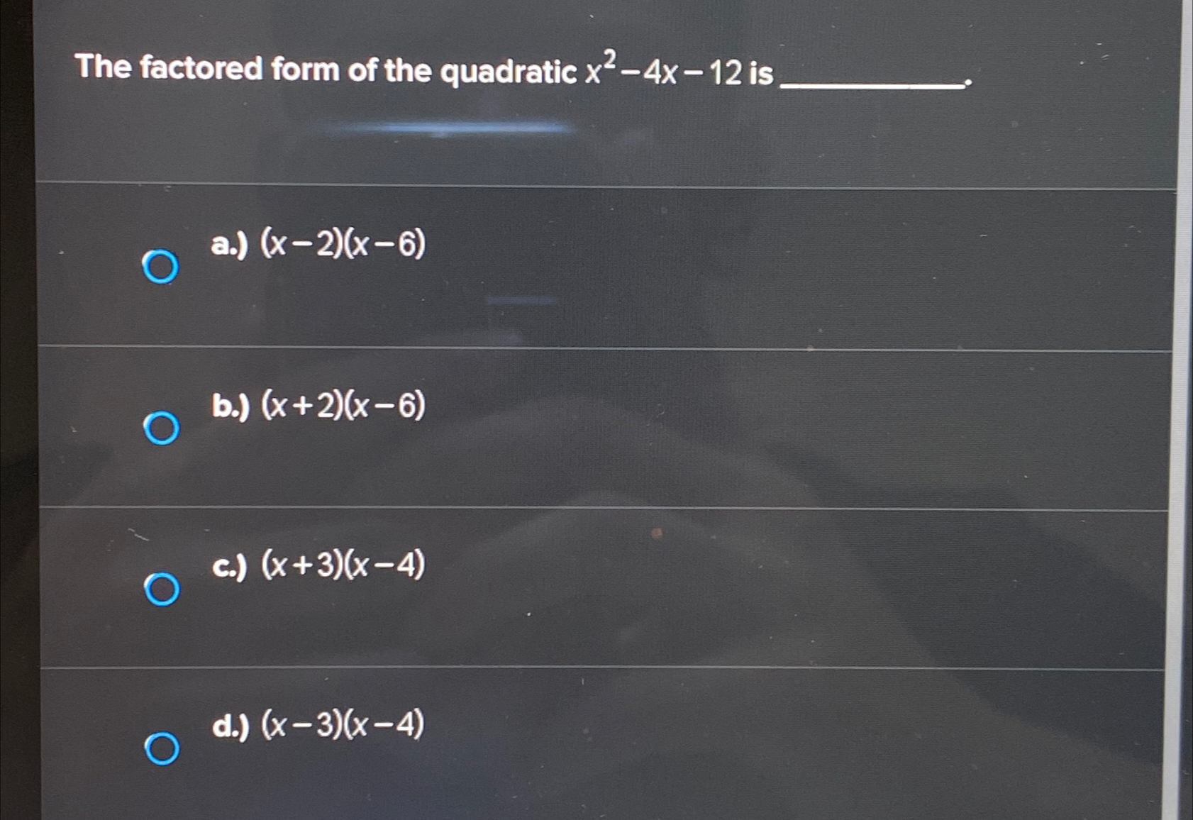Solved The factored form of the quadratic x2-4x-12 ﻿is | Chegg.com