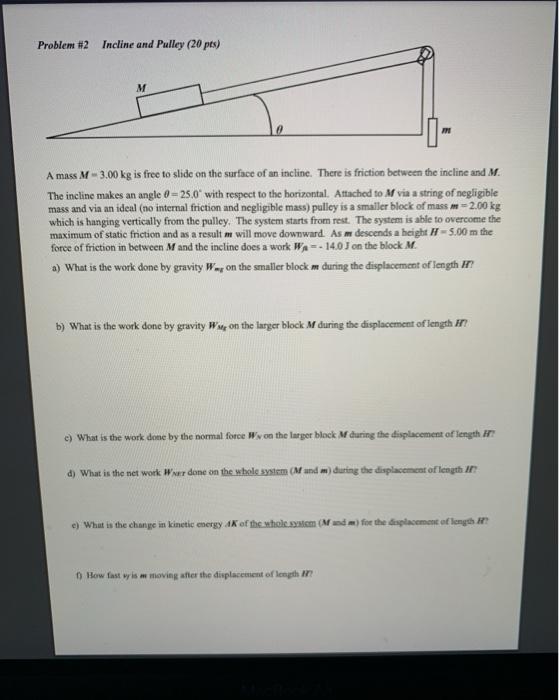 Solved Problem #2 Incline and Pulley (20 pts) M RE A mass | Chegg.com