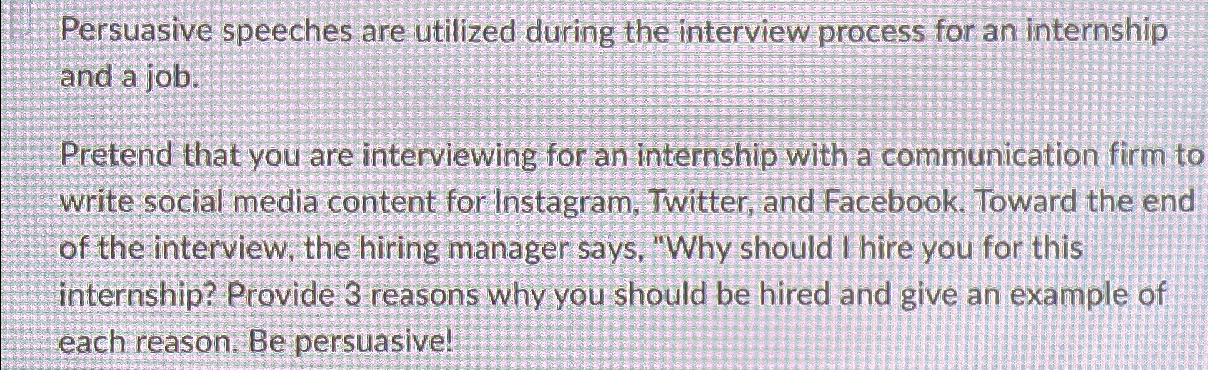 Solved Persuasive speeches are utilized during the interview | Chegg.com
